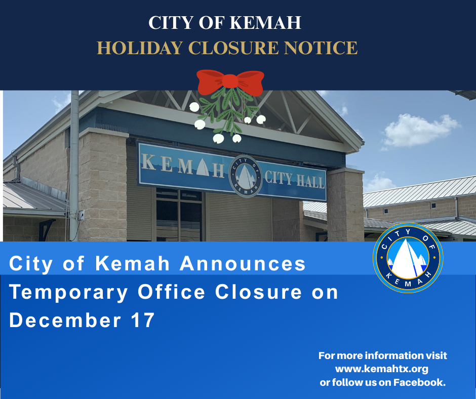 City of Kemah Announces Temporary Office Closure on December 17 • Kemah, TX